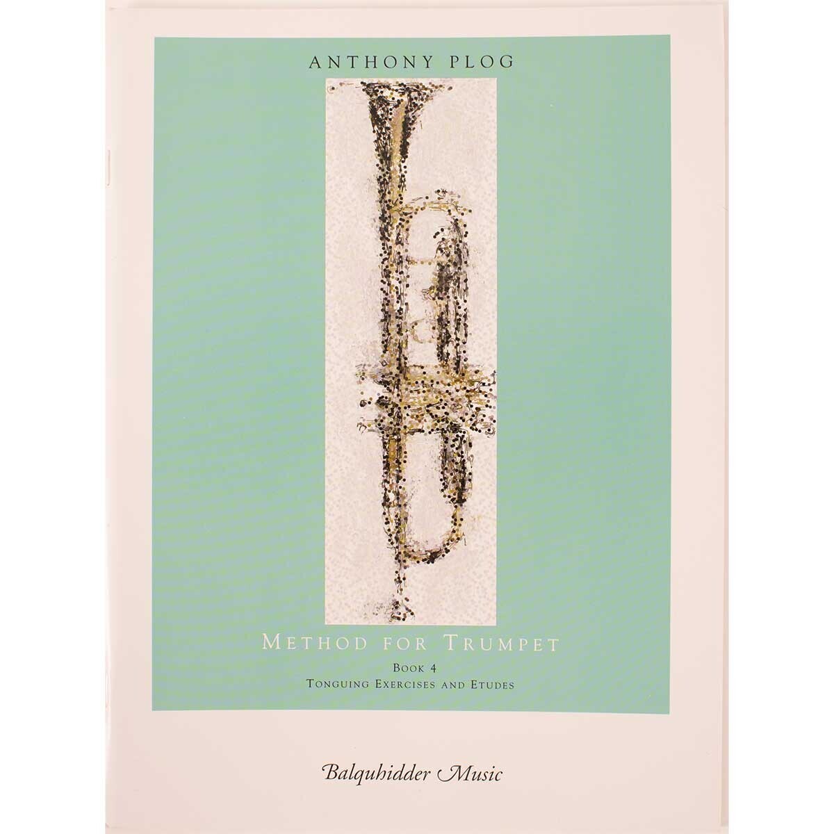Anthony Plog Method for Trumpet Book 4 - i.K.Gottfried ApS